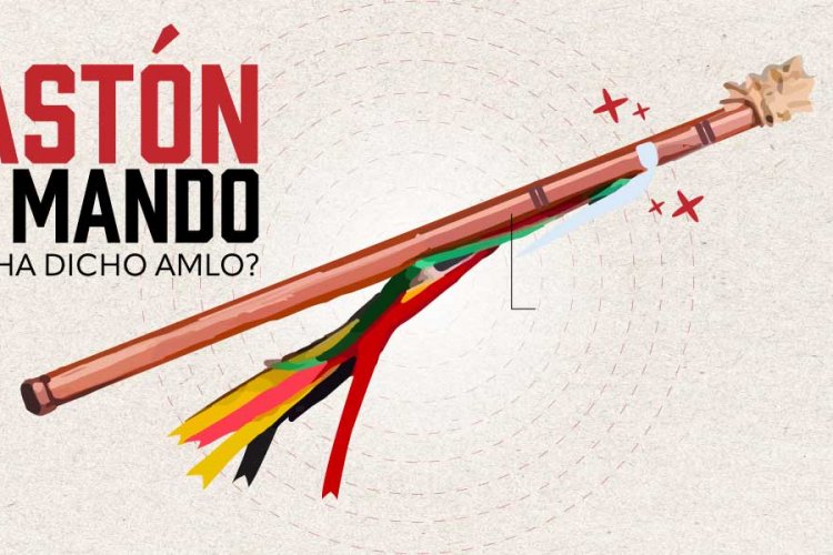 Infografía: El bastón de mando, ¿qué ha dicho AMLO? - Político MX